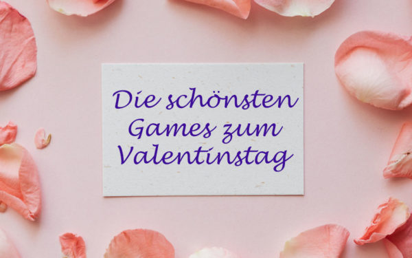 Die schönsten Spiele zum Valentinstag 2021 – Gamer's Palace